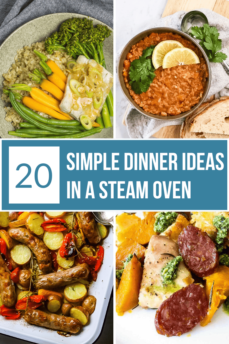 20 Easy Weeknight Steam Oven Dinners - Steam & Bake