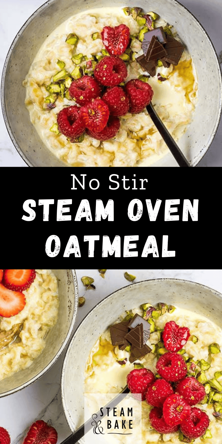How to Make Oatmeal in a Steam Oven - Steam & Bake
