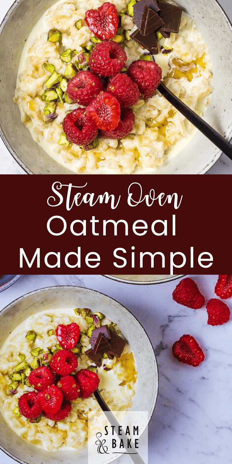 How to Make Oatmeal in a Steam Oven - Steam & Bake