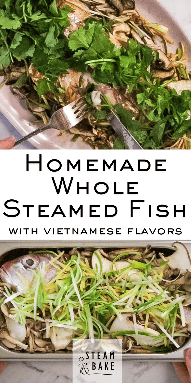 Whole Vietnamese Steamed Fish with Scallions and Mushrooms - Steam & Bake
