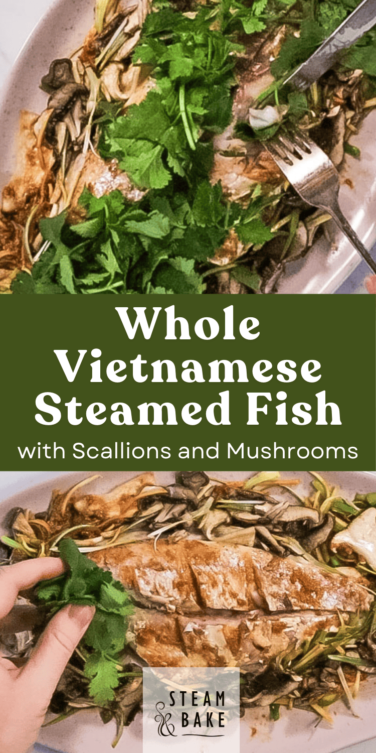 Whole Vietnamese Steamed Fish with Scallions and Mushrooms - Steam & Bake