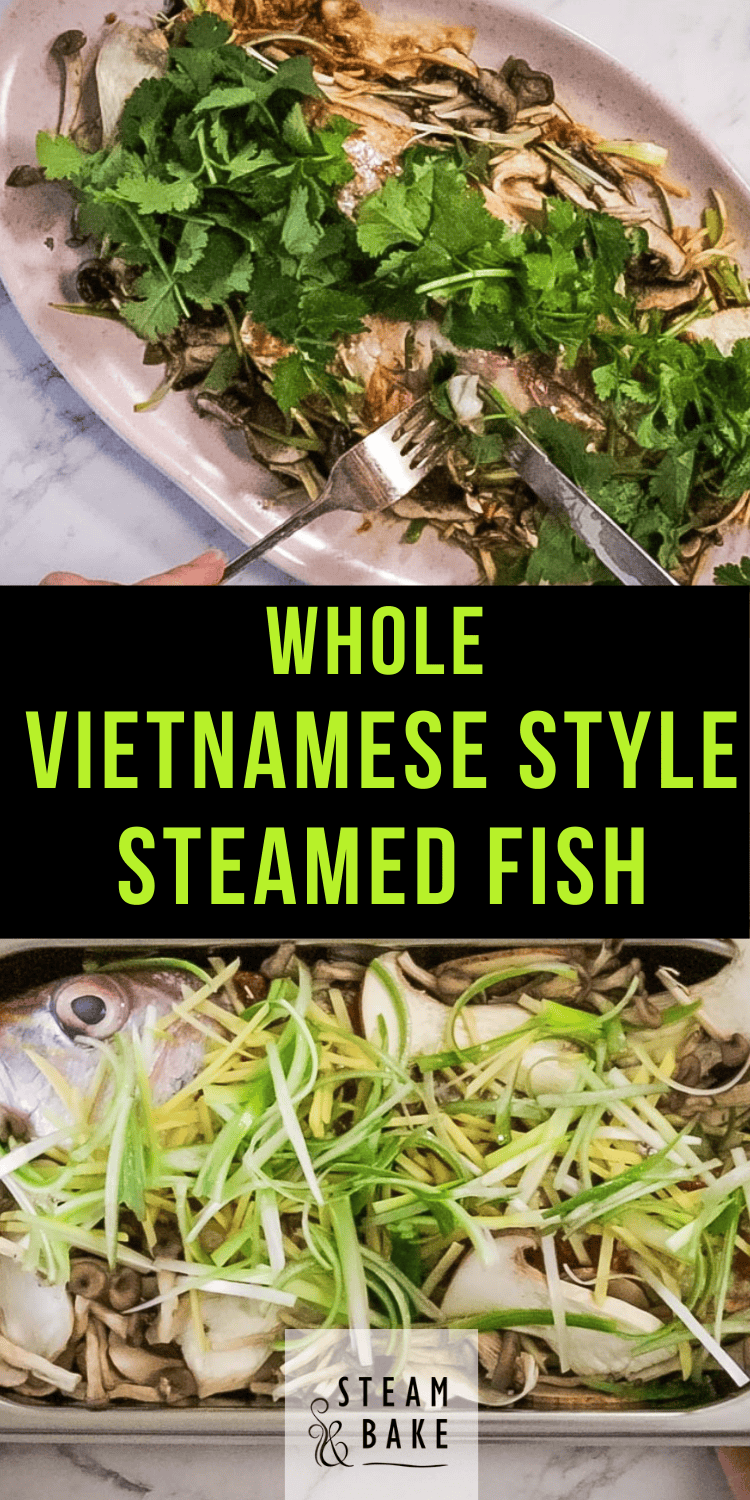 Whole Vietnamese Steamed Fish with Scallions and Mushrooms - Steam & Bake