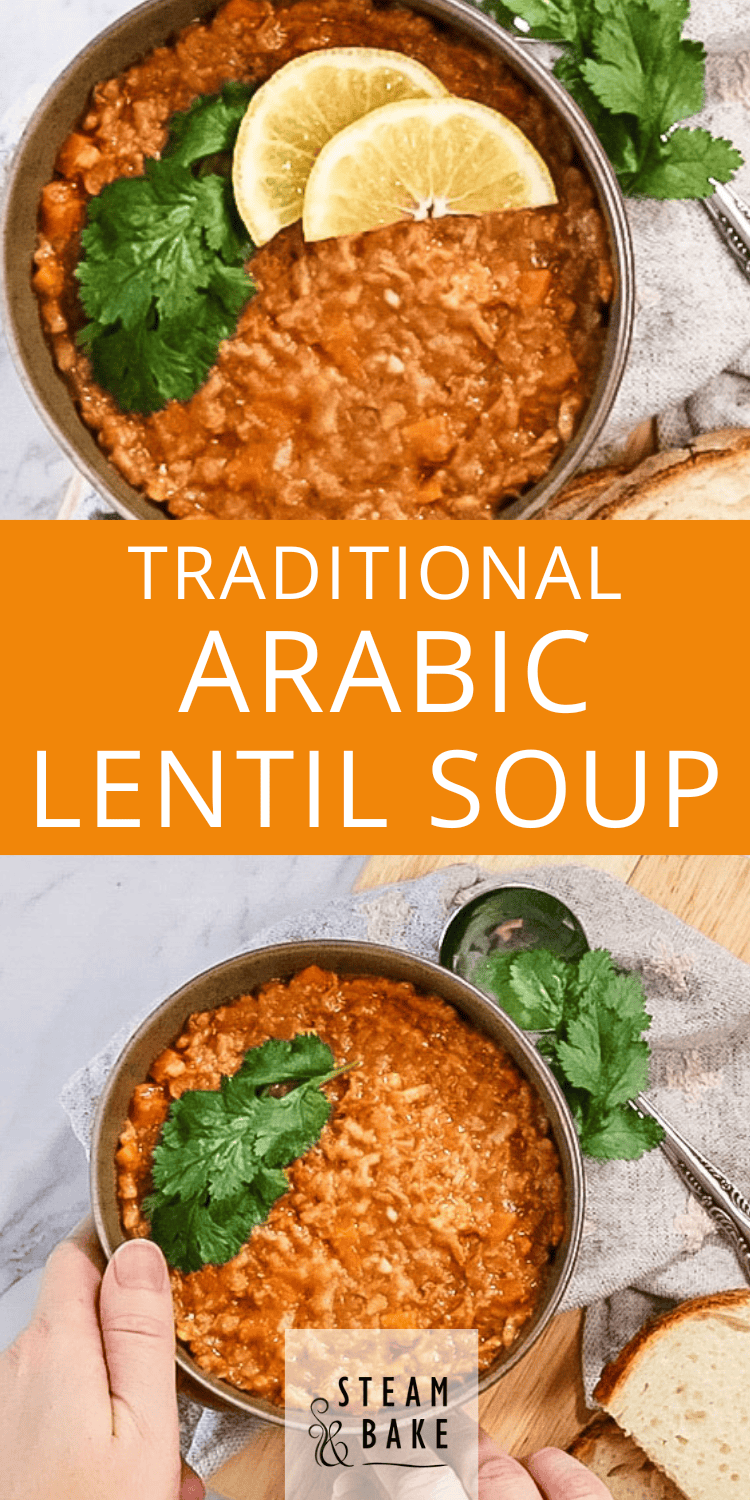 Arabic Lentil Soup Recipe with Red Lentils and Vegetables - Steam & Bake