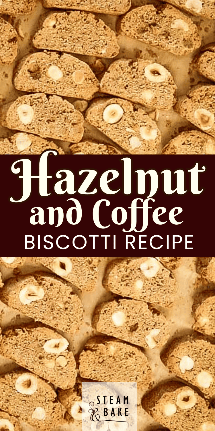 Hazelnut and Coffee Biscotti Recipe for Holiday Gifting - Steam & Bake