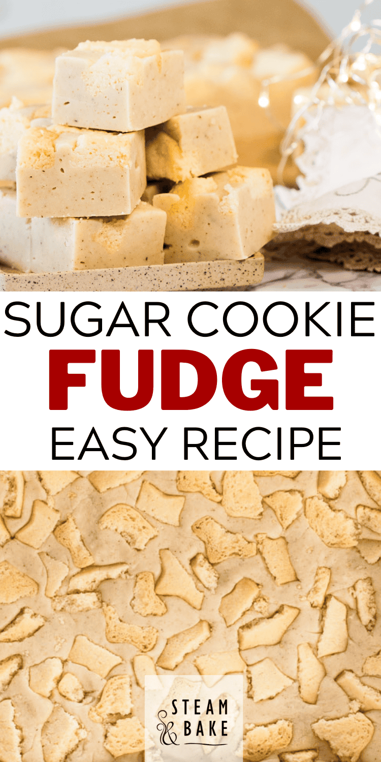 Super Easy Sugar Cookie Fudge - Steam & Bake