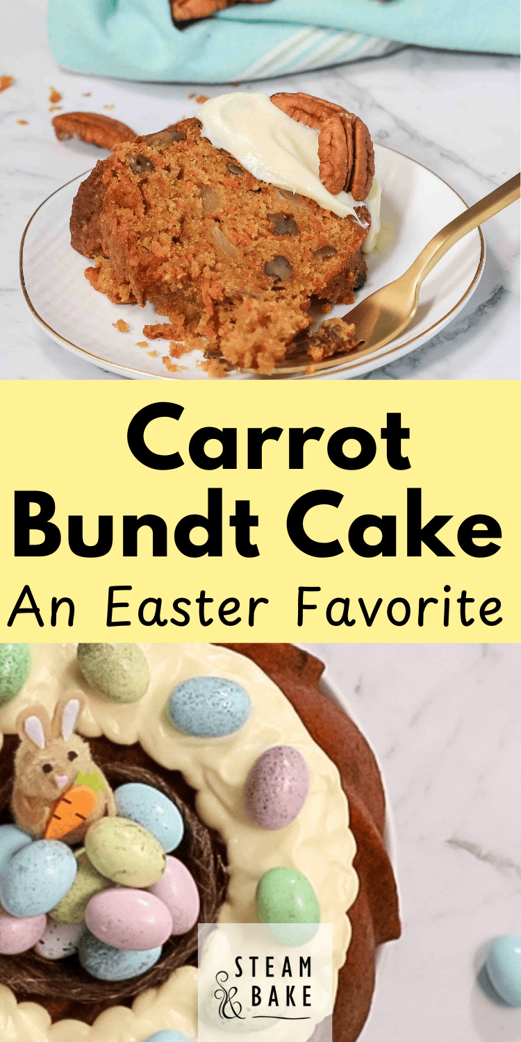 My Favorite Carrot Cake: an Easy Easter Bundt Cake Recipe - Steam & Bake