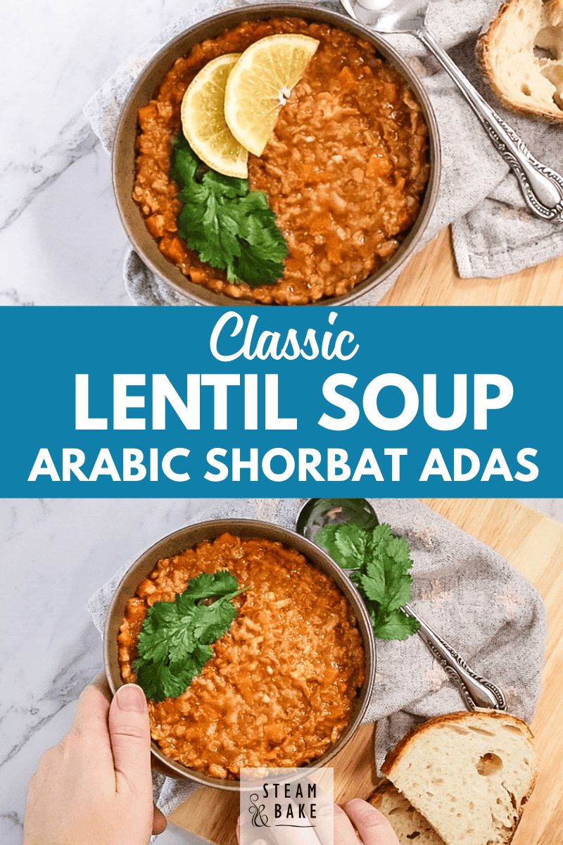 Arabic Lentil Soup Recipe with Red Lentils and Vegetables - Steam & Bake