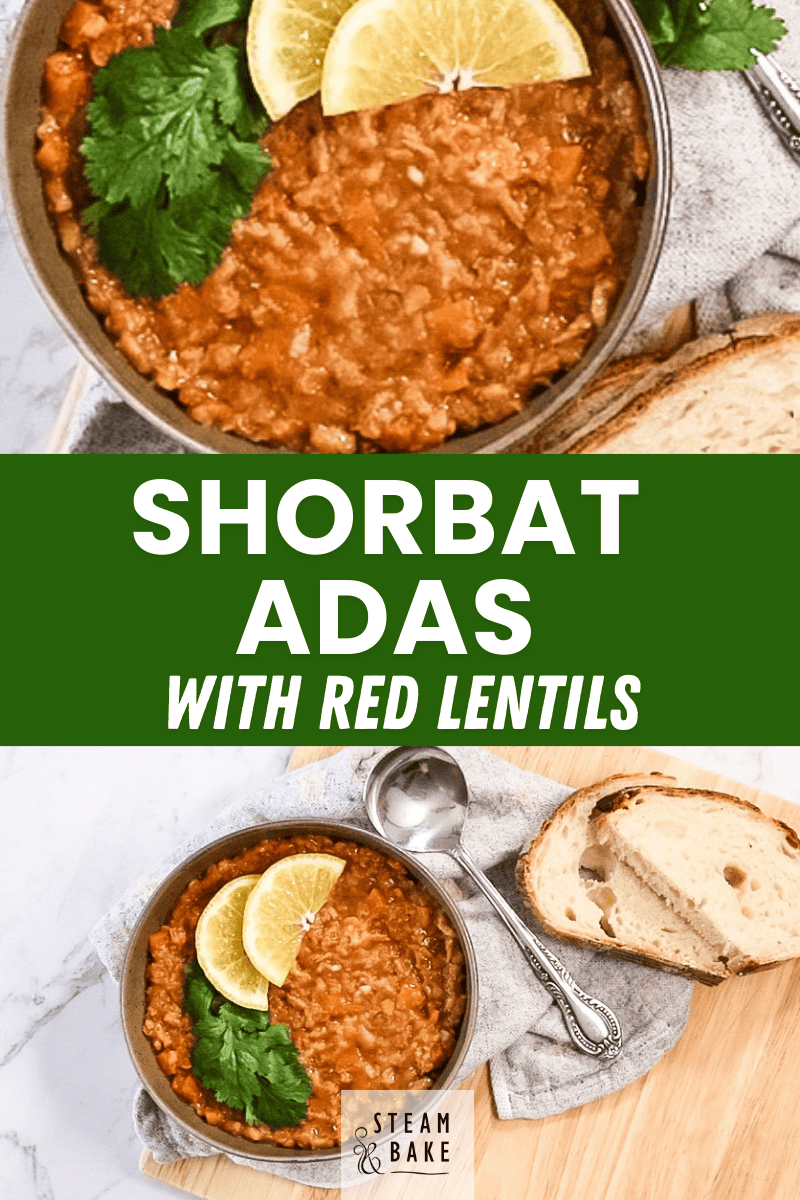 Arabic Lentil Soup Recipe with Red Lentils and Vegetables - Steam & Bake